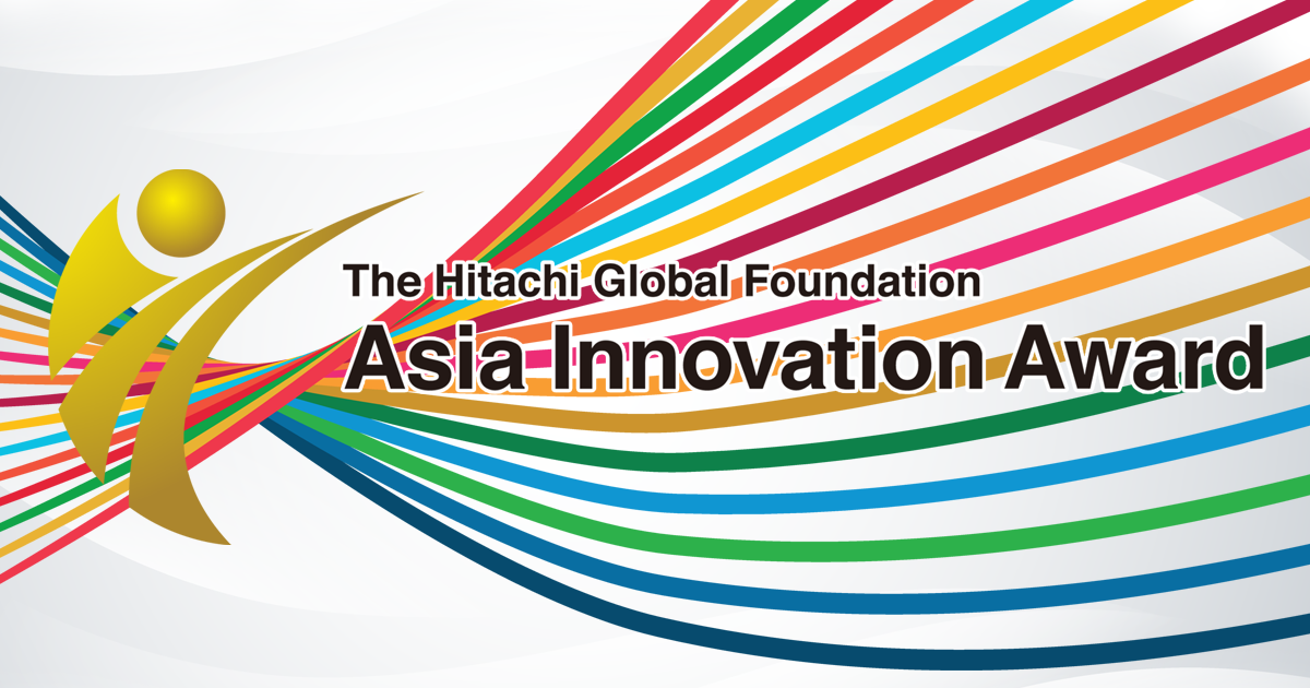 Recipients of the 2020 (1th) Hitachi Global Foundation Asia Innovation ...